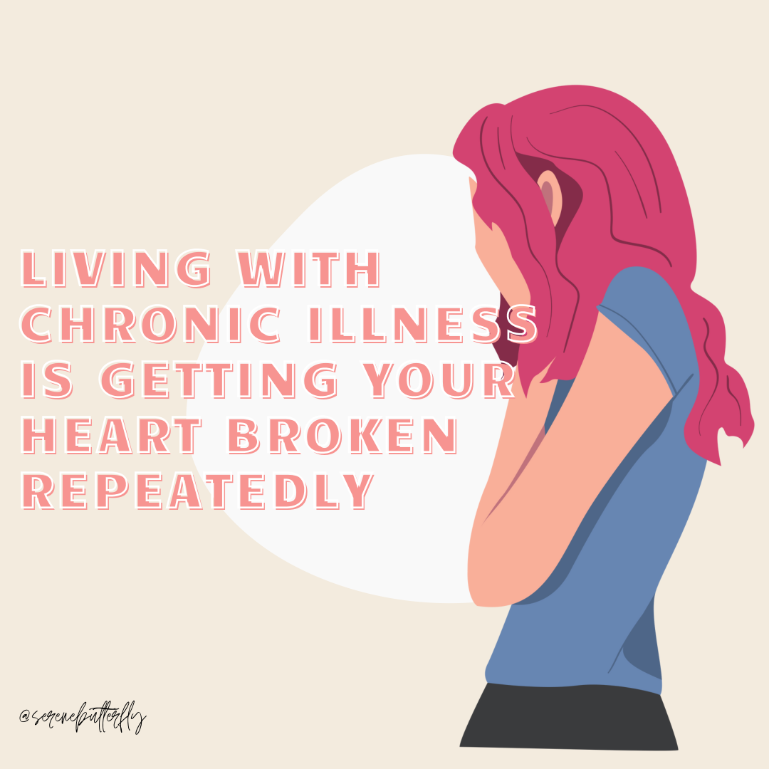 Reliving Heartbreak: Life With A Chronic Illness