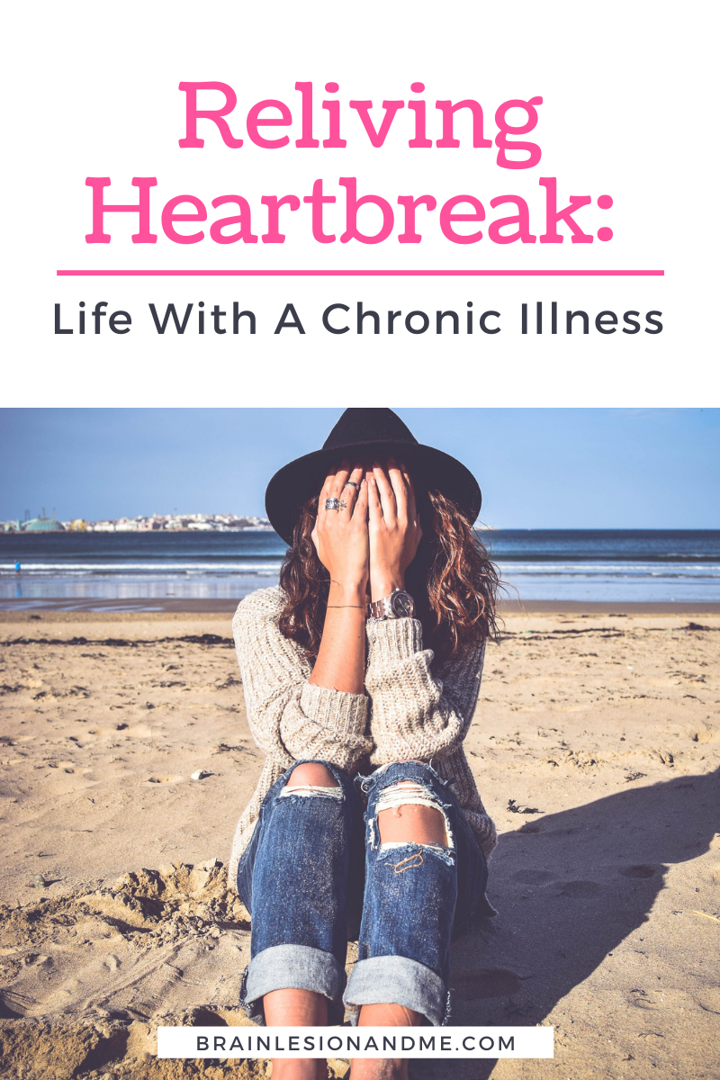 Reliving Heartbreak: Life With A Chronic Illness